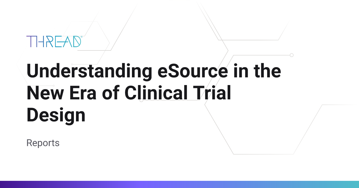 Understanding eSource in the New Era of Clinical Trial Design | THREAD